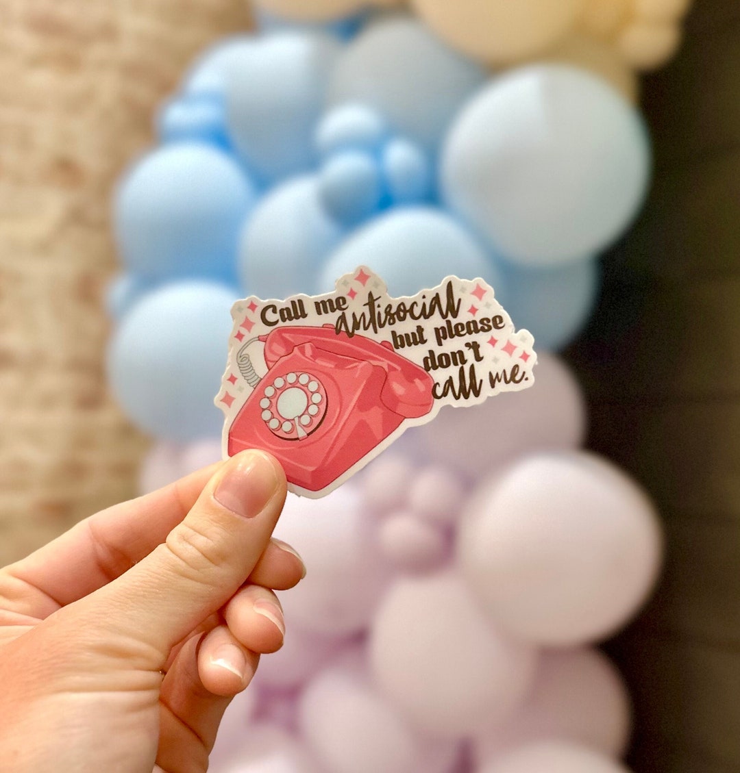 Call Me Antisocial but Please Don’t Call Me Sticker, Antisocial Sticker ...