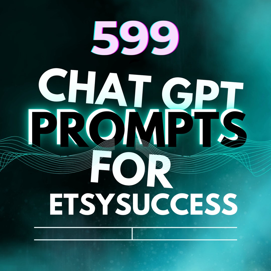599 Chatgpt Prompts for Etsy Success - Etsy