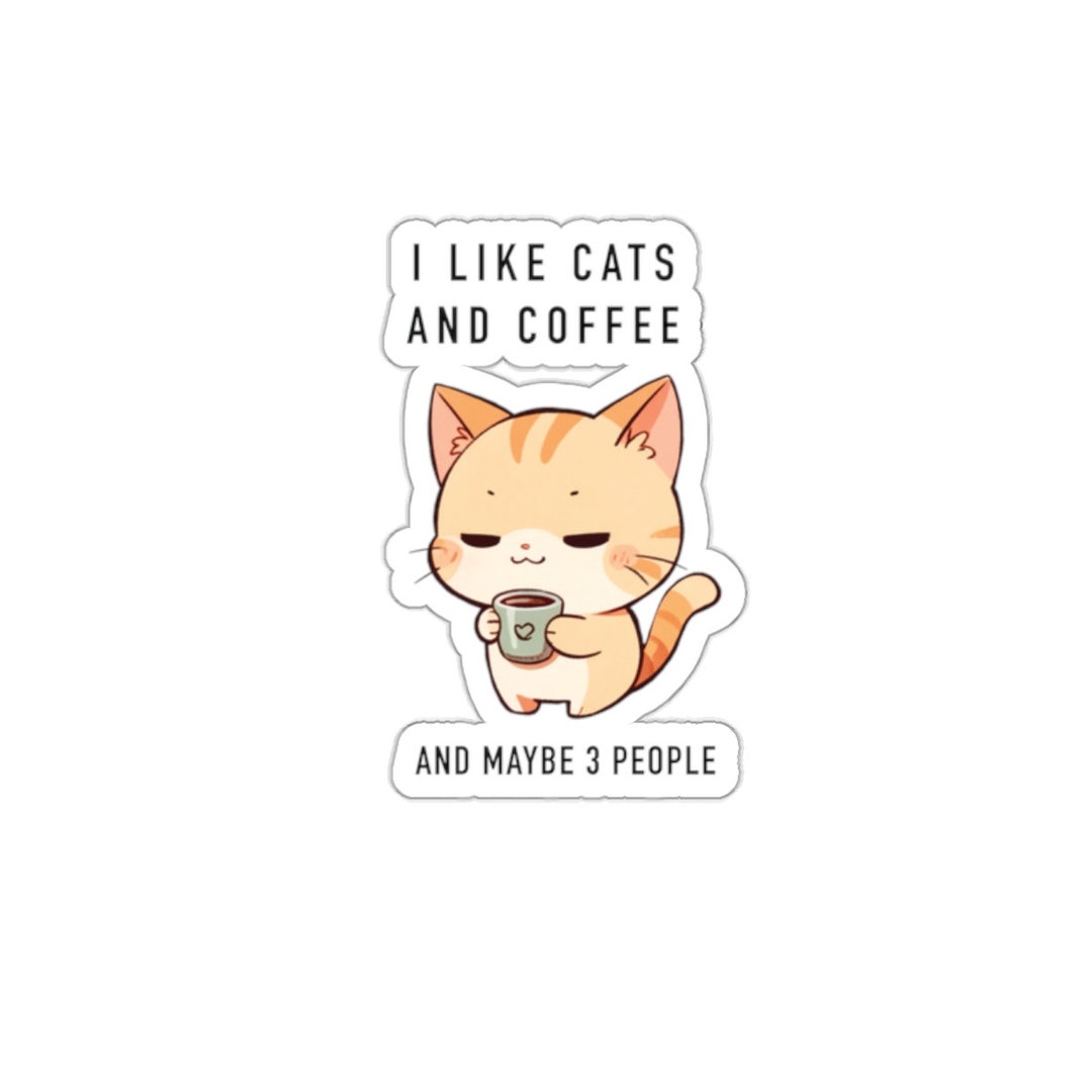 I Like Cats and Coffee Sticker, Coffee Lover Sticker, Funny Cat Sticker ...
