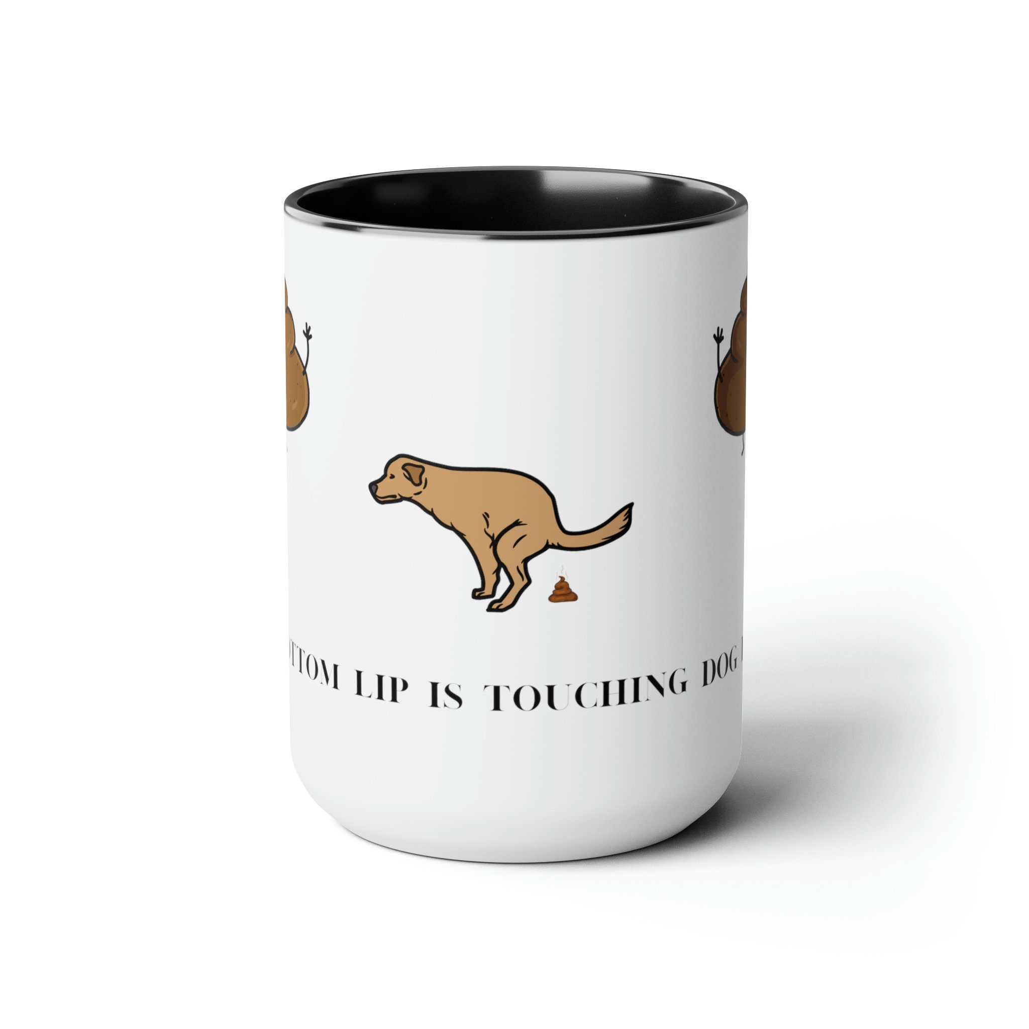 My Bottom Lip is Touching Dog Poop Two-tone Coffee Mugs 15oz. - Etsy
