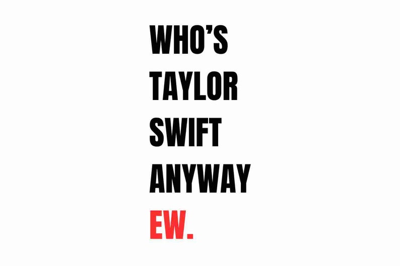Who's Taylor Swift Anyway EW SVG Bundle Multiple File Formats Stickers ...