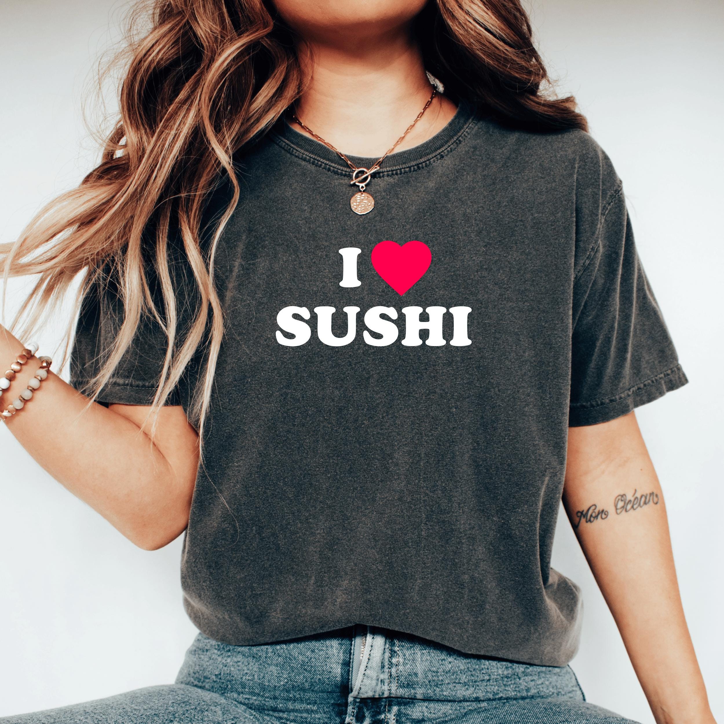 I Love Sushi Shirt Japanese Sushi Shirt Sushi Chef Tshirt Japanese Food ...