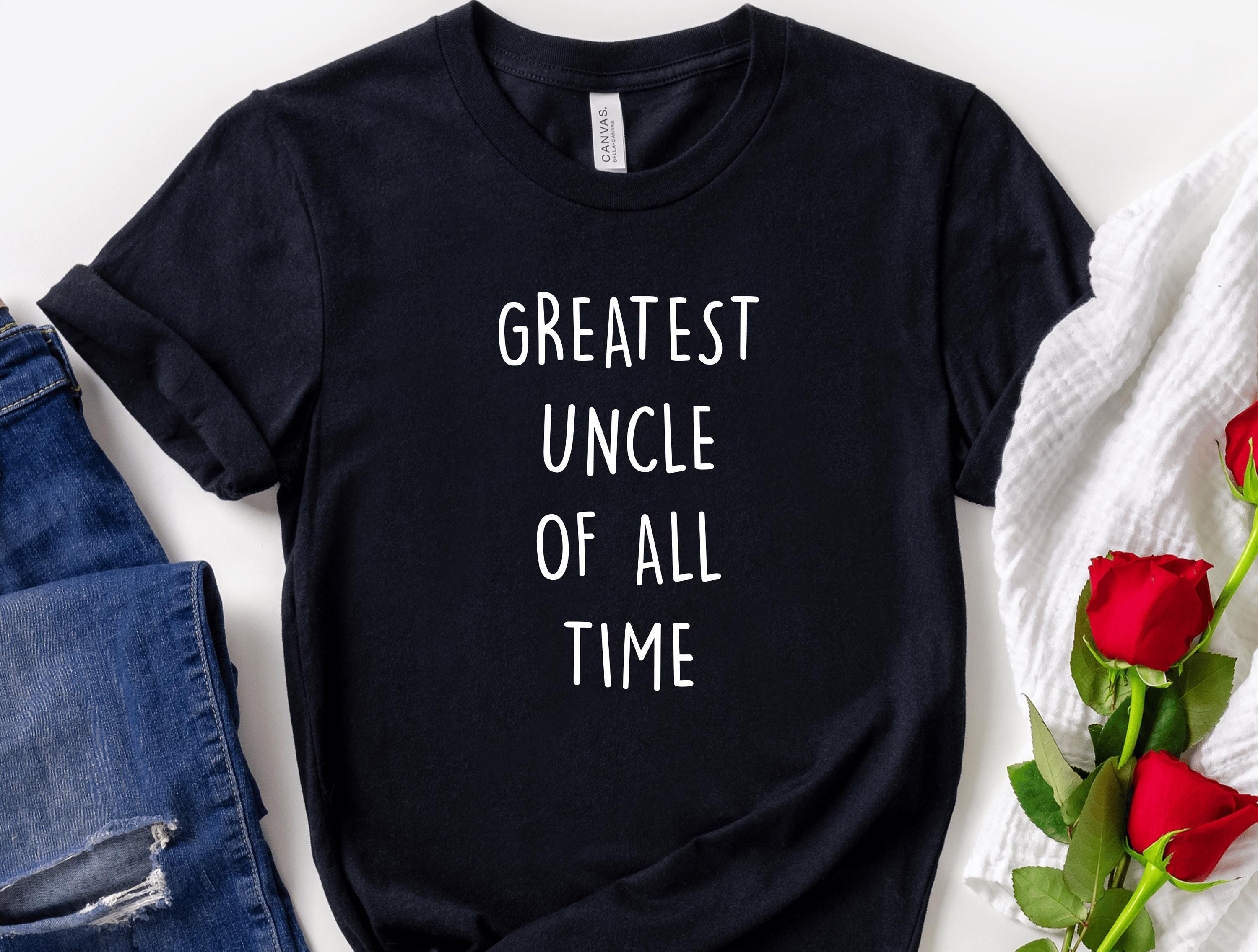 Greatest Uncle of All Time, GOAT Uncle Tshirt, Perfect Uncle Tee, Funny ...