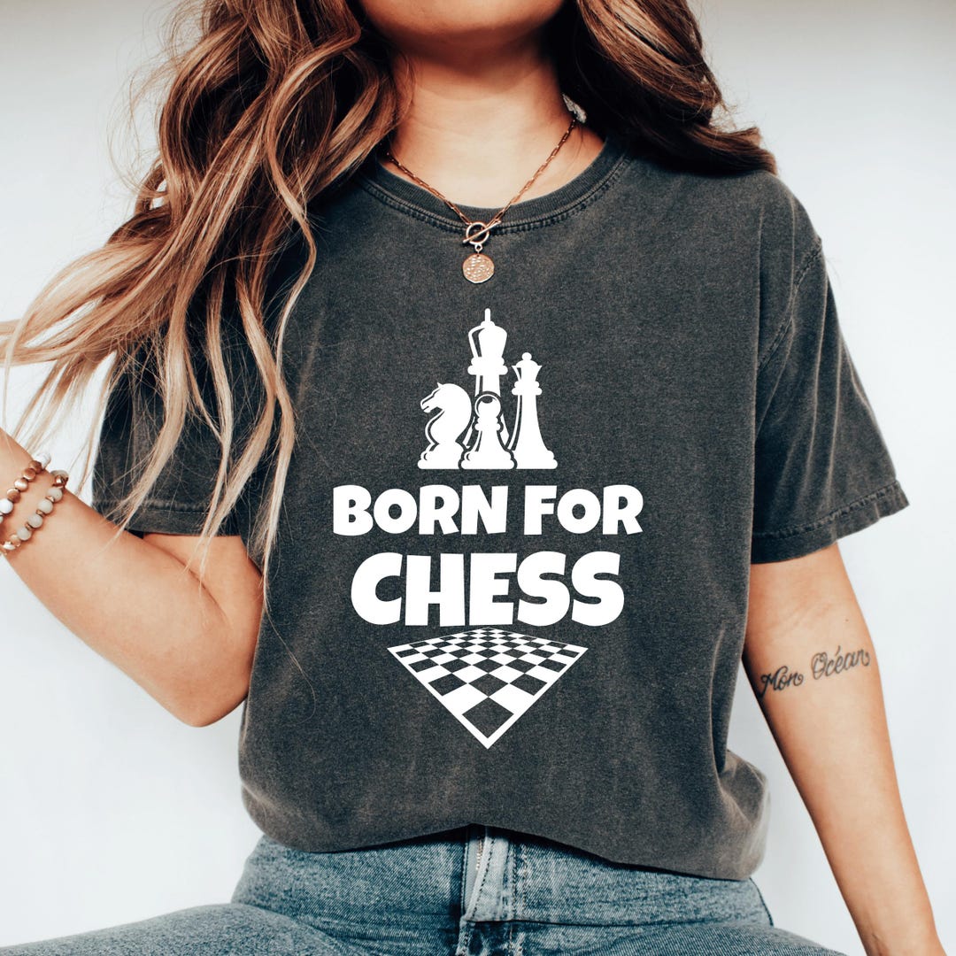 Born for Chess Chess Lover Gift Chess Player Shirt Chess Lover Shirt ...