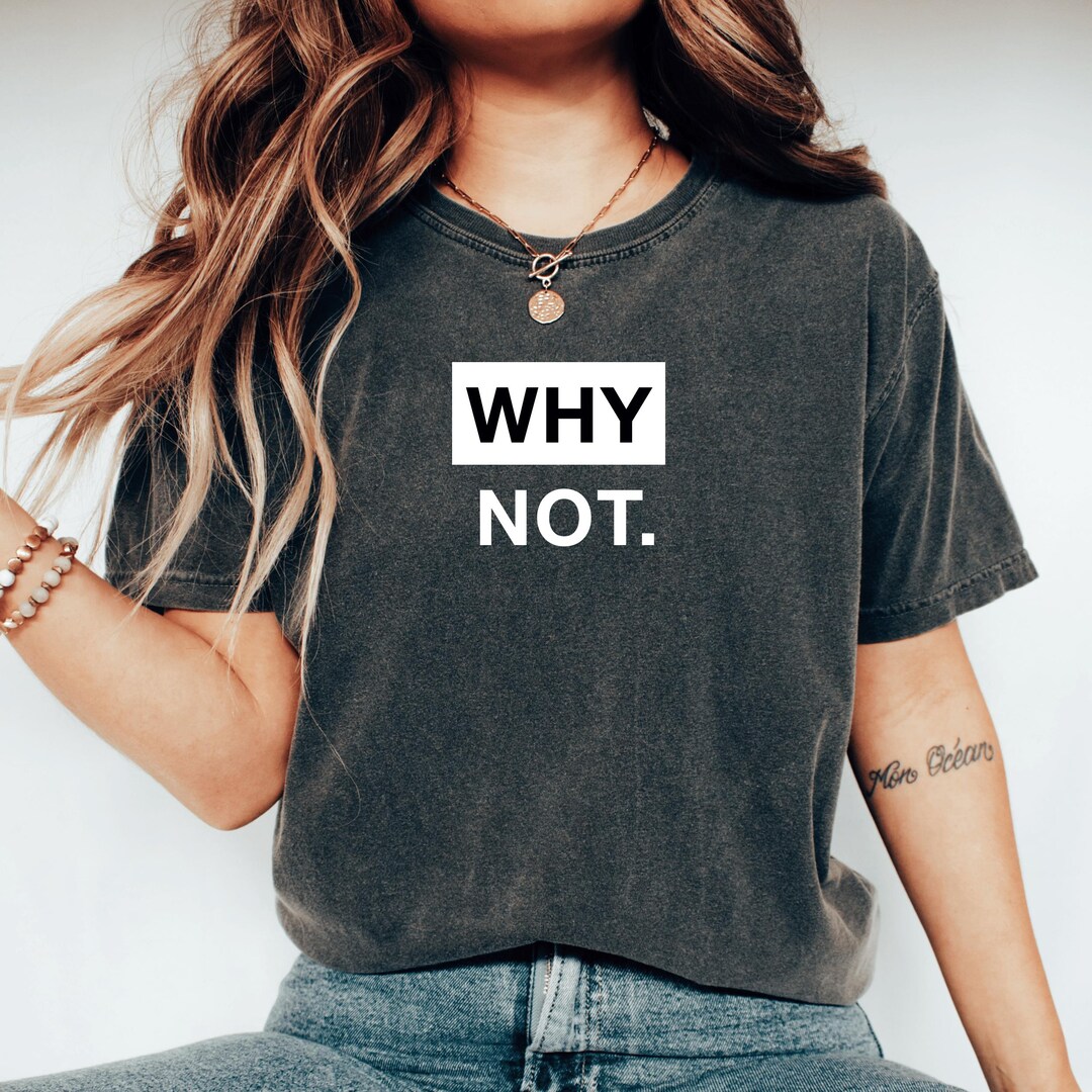 Why Not Motivation Shirts Cool Workout Tshirt Inspiring Quote Shirt ...