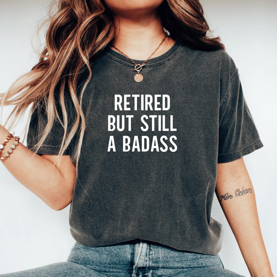 Retired Badass Shirt Happy Retirement Party Gift for Coworker Legend ...