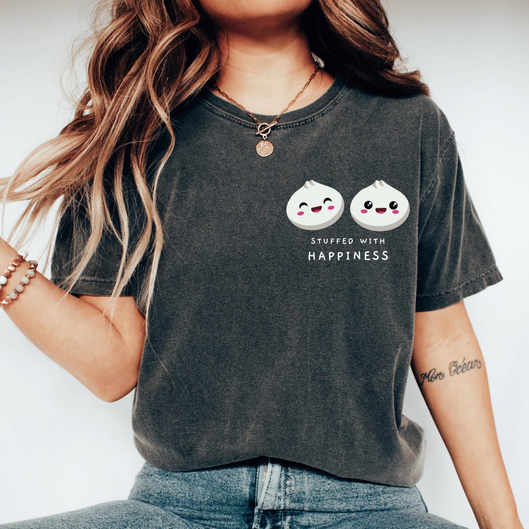 Stuffed Happiness Cute Dumplings Shirt Dumpling Tee Funny Foodie ...