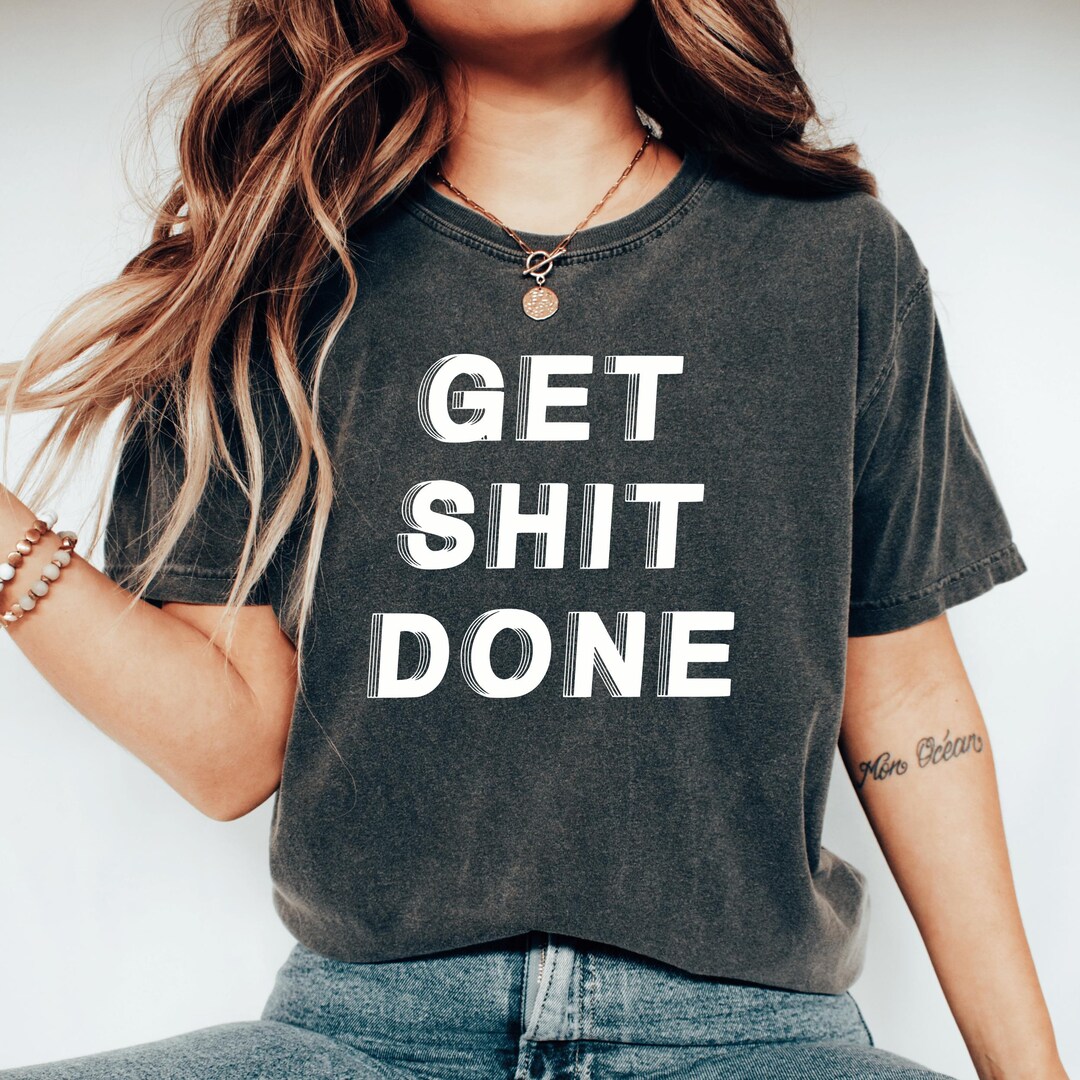 Get Shit Done Club Shirt Funny Motivational Gift for Friend College ...
