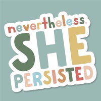 Nevertheless She Persisted Quote Sticker, 4x1.5in. Women Empowerment ...