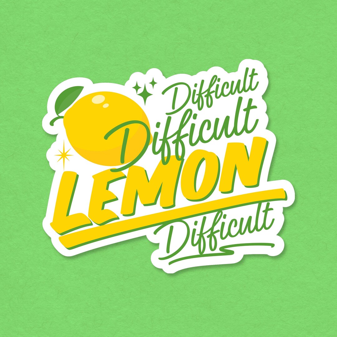 Difficult Lemon Vinyl Sticker, Funny Sarcastic Decal - Etsy