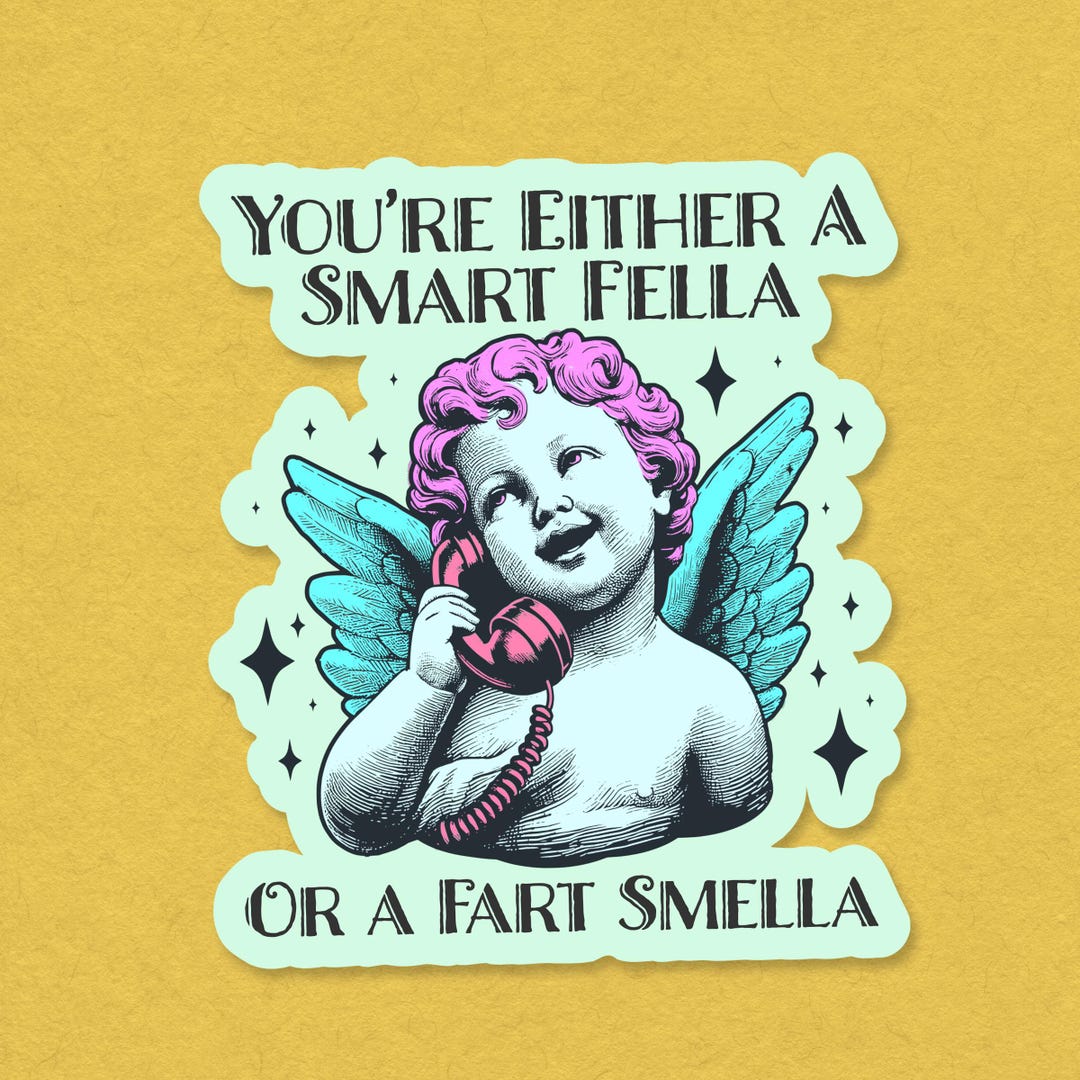 You're Either a Smart Fella or a Fart Smella Sticker Funny Sticker ...