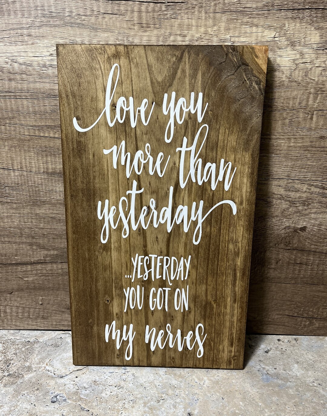 Love You More Than Yesterday, Yesterday You Got on My Nerves | Painted ...