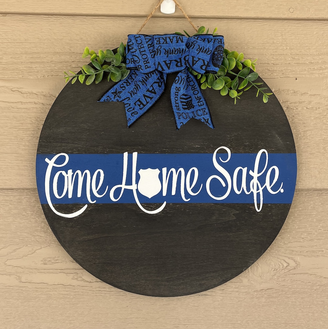 Come Home Safe Door Hanger Handmade Wooden Sign | Welcome Door | Law ...