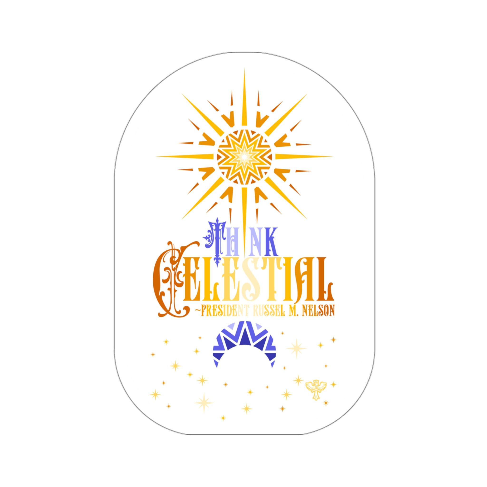 Think Celestial President Russel M. Nelson Quote Sticker General ...