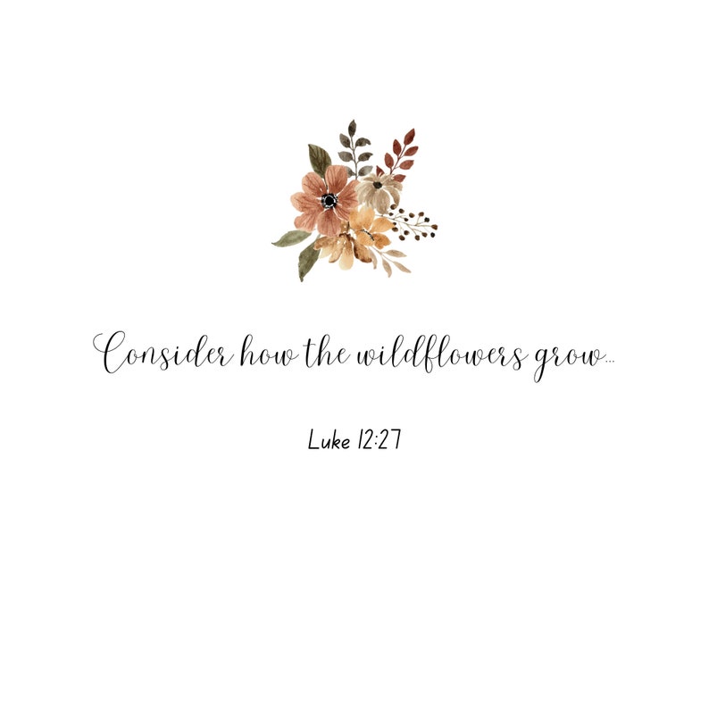 Printable Bible Verse Art "consider How the Wildflowers Grow" Luke 12: ...