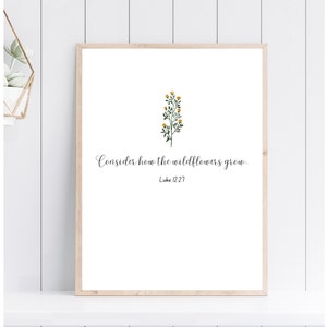 Printable Bible Verse Art "consider How the Wildflowers Grow" Luke 12: ...