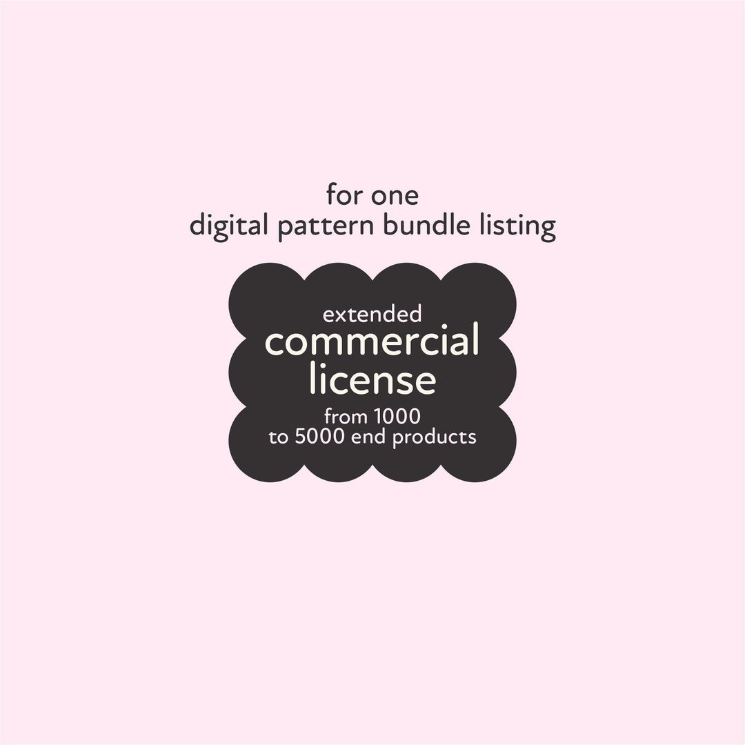 Extended Commercial License for One Digital Pattern Listing / 1000 to ...
