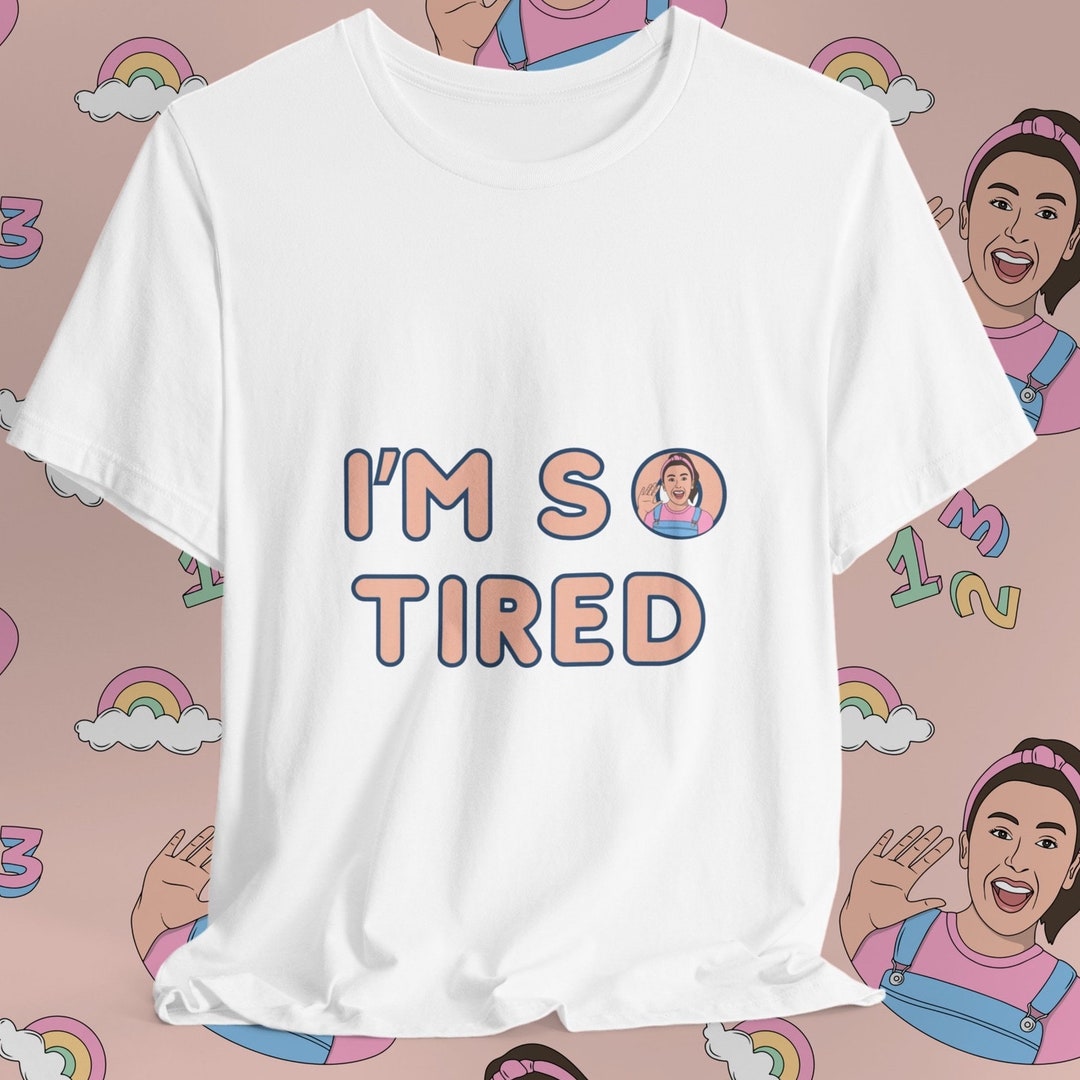 I'm so Tired, Ms. Rachel Tee, Ms. Rachel Joke Shirt, Im so Happy Shirt ...