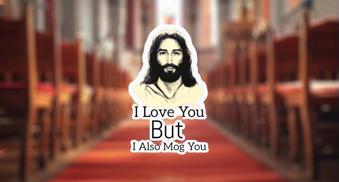 Jesus Mogged You Vinyl Sticker, Funny Meme Stickers , Jesus Stickers ...
