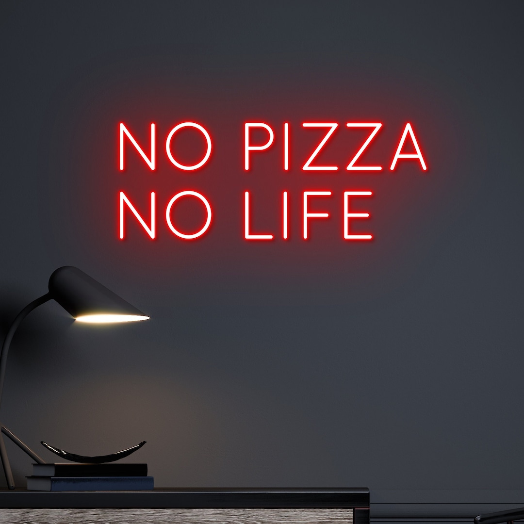 No Pizza No Life Neon Sign No Pizza No Life Led Light Pizza - Etsy