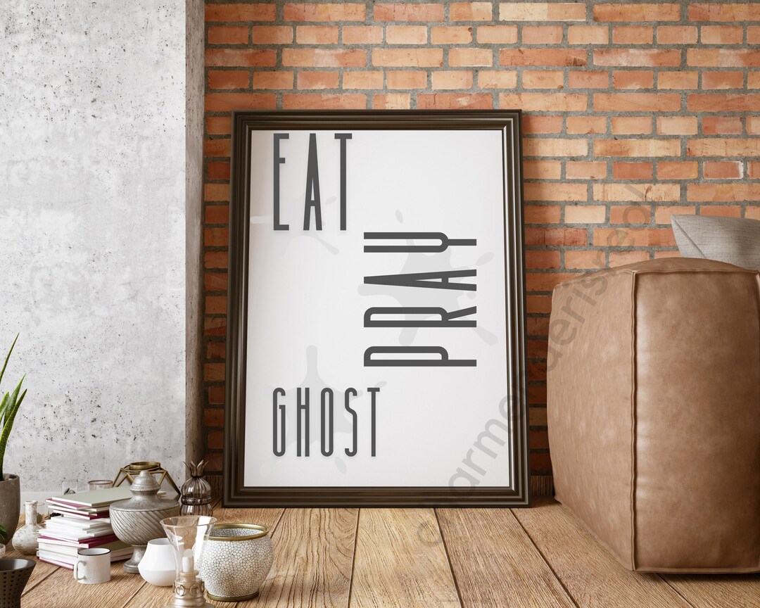 Eat Pray Ghost Poster, Trendy Funny Wall Art, Sarcastic Quote Wall Art ...