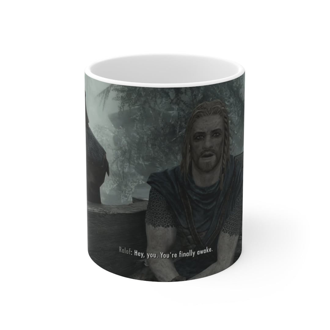 Skyrim Hey You're Finally Awake Gift for Gamer Mug, Skyrim Coffee Mug ...