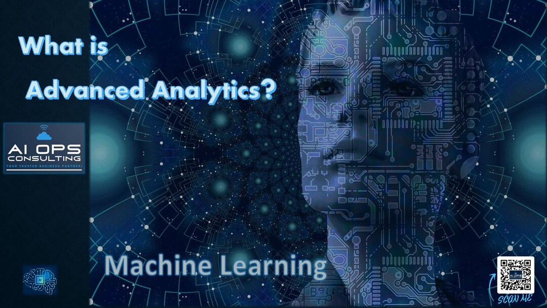 What is Advanced Analytics? What is Machine Learning? Types and ...
