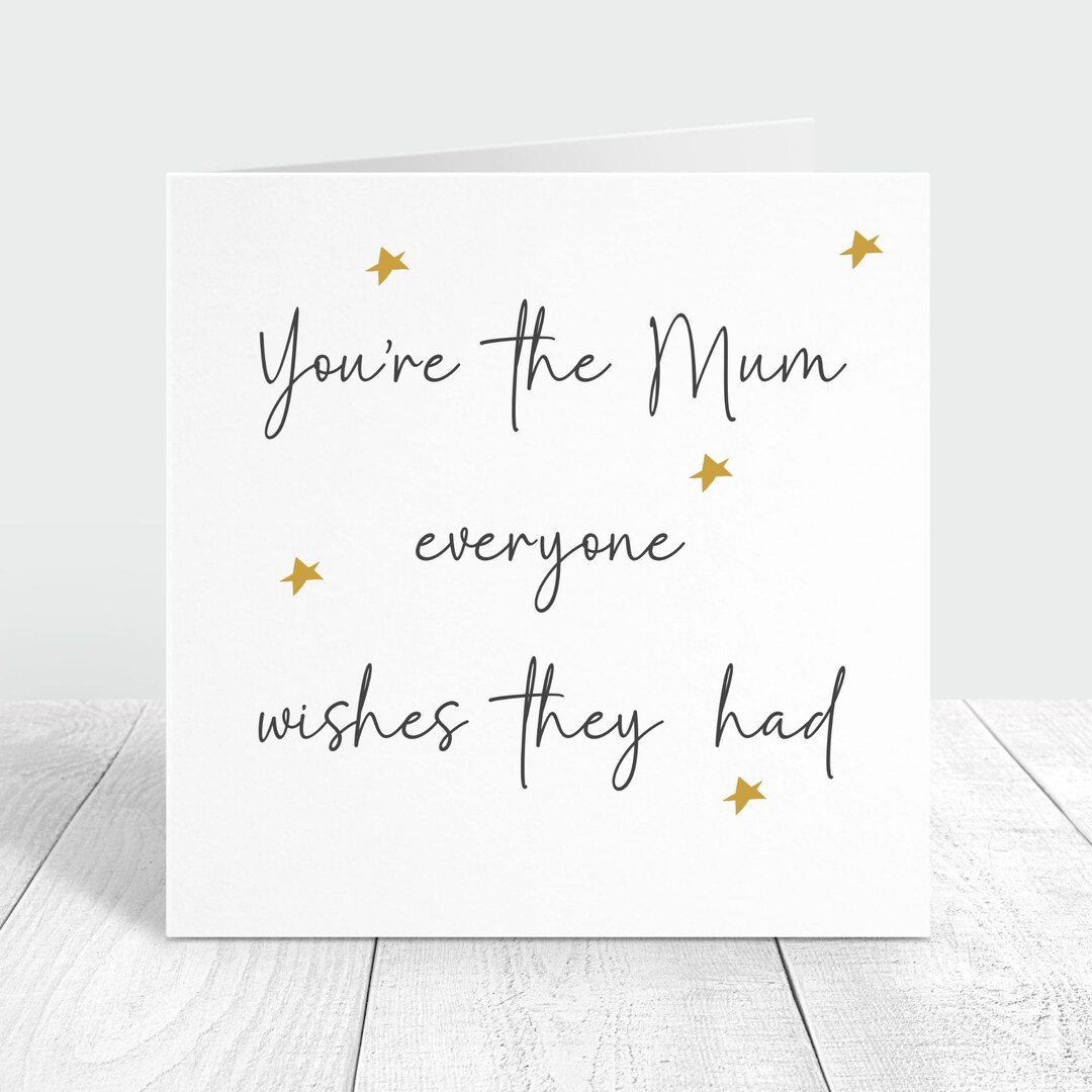 You're the Mum Everyone Wishes They Had Personalised Mother's Day Card ...