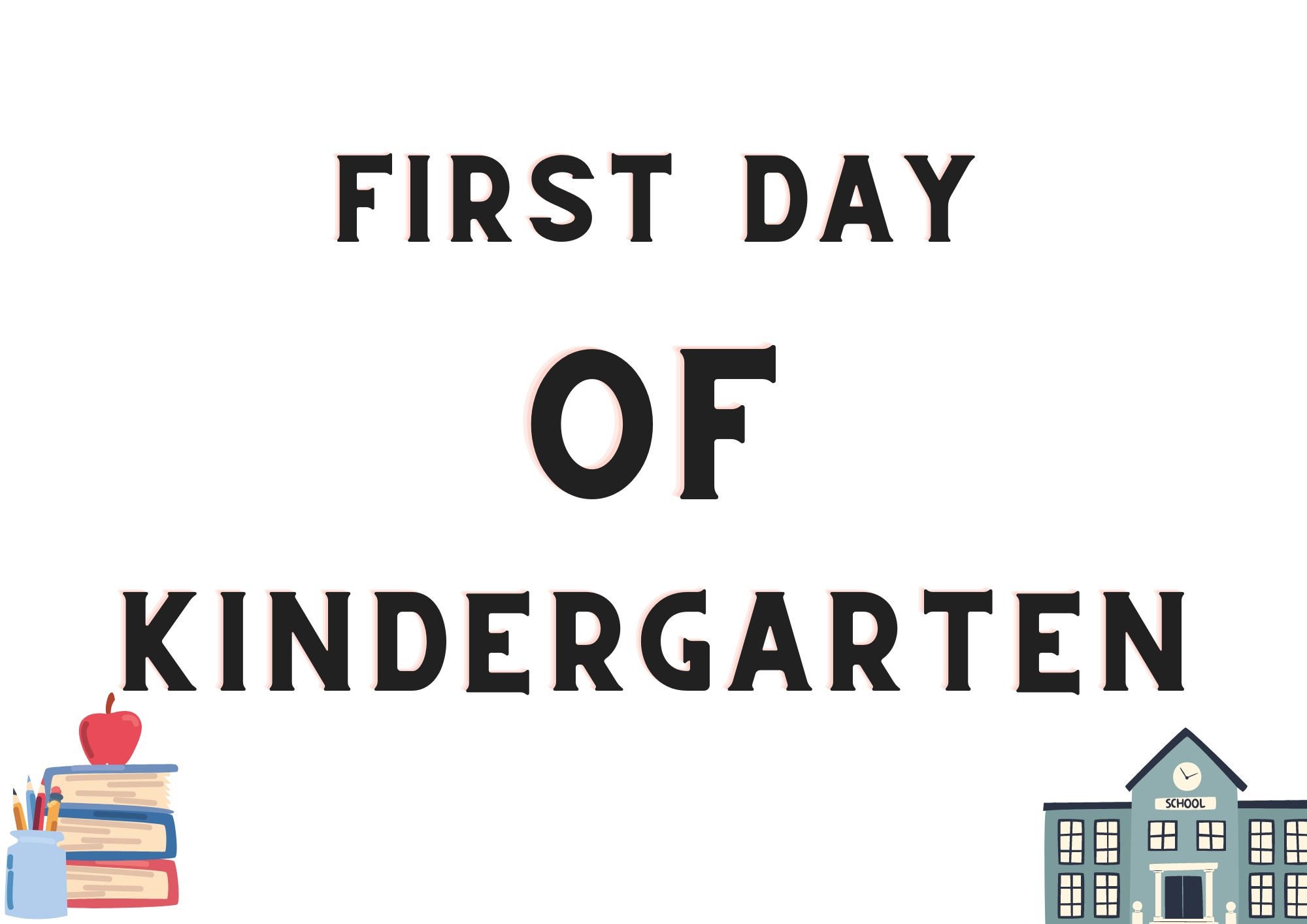 First Day of Kindergarten Printable Sign, First Day of School Picture ...