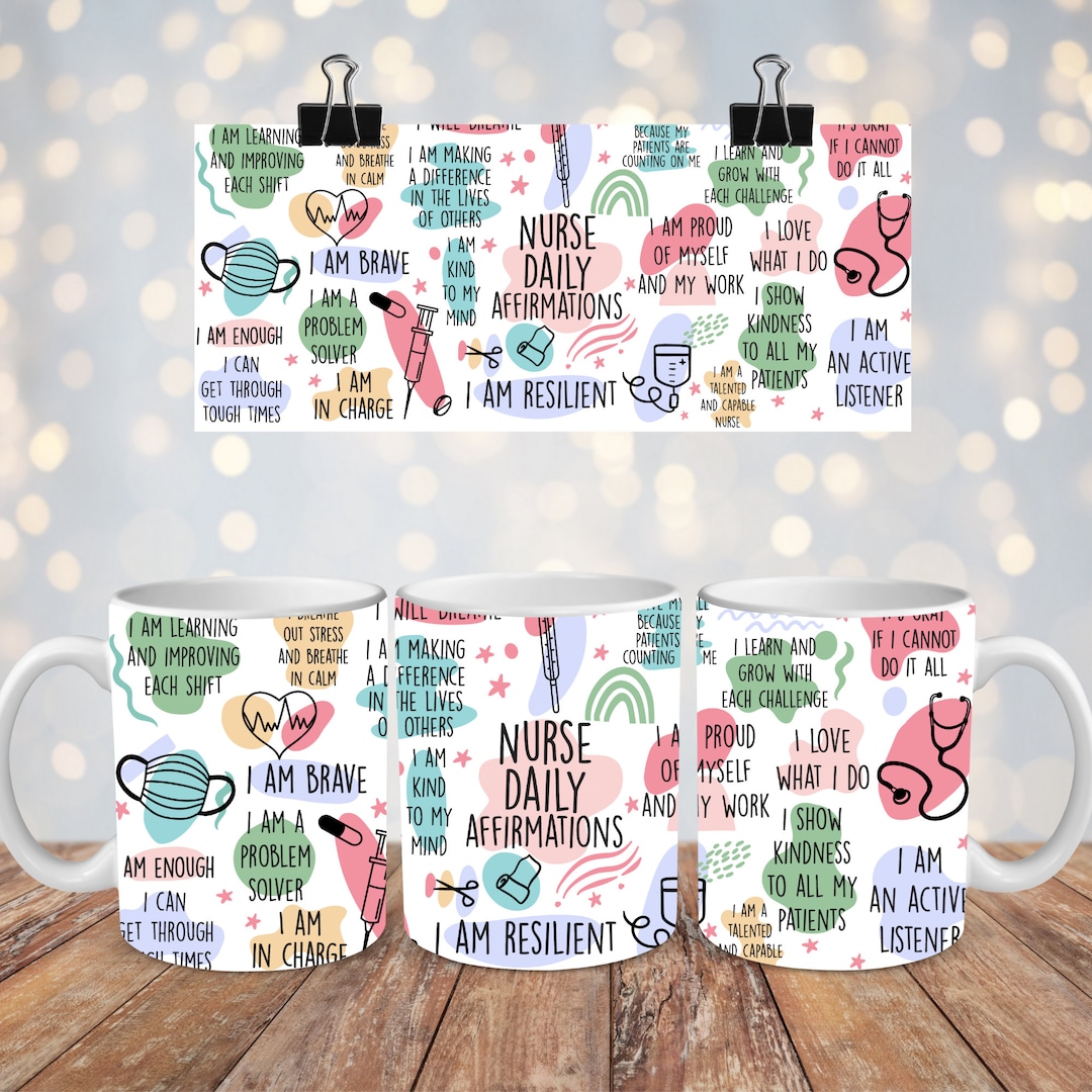 Nurse Mug SVG, Mug Wrap 11 Oz, Nurse Daily Affirmations SVG, Nurse Mug ...