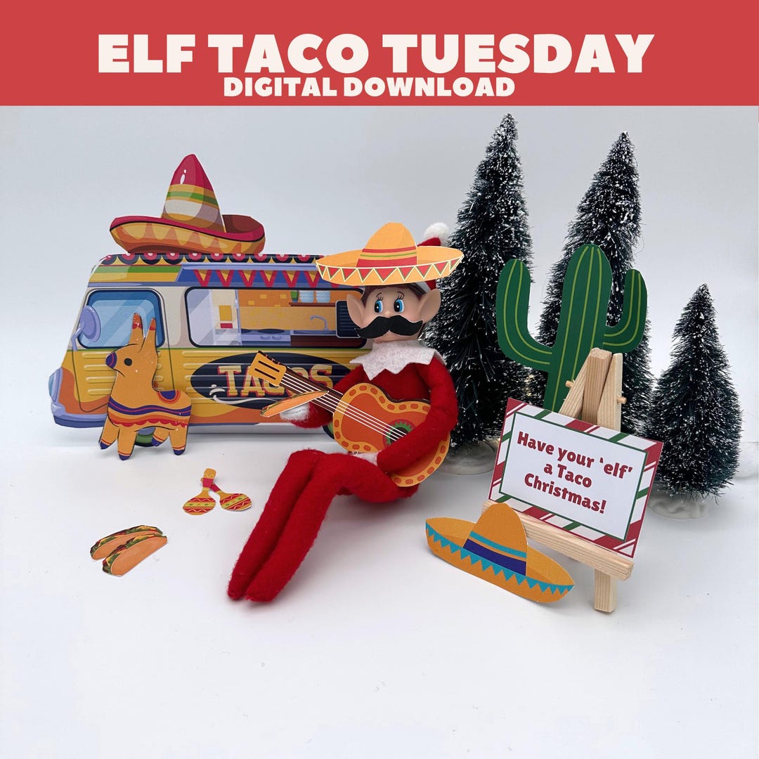Taco Tuesday Elf, Printable Taco Truck & Accessories, Elf Arrival ...