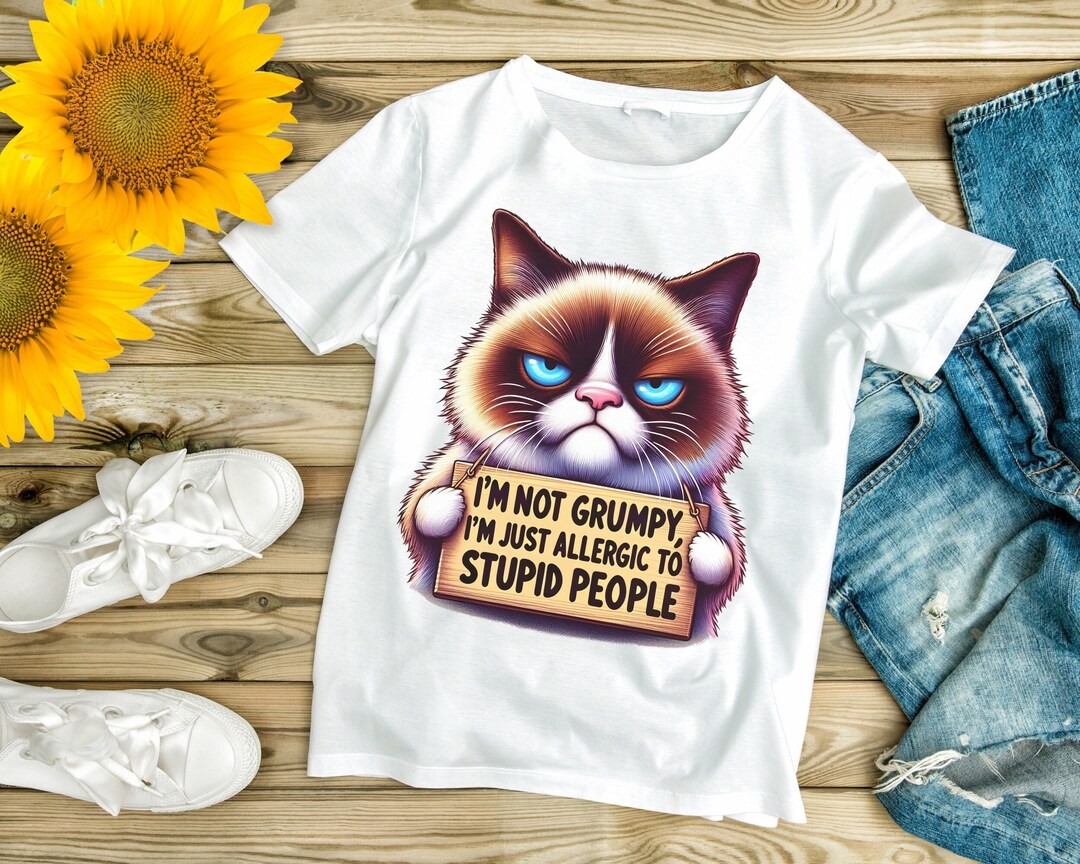 I'm Not Grumpy Sublimation Design Png, T-shirt Design, Grumpy Cat ...