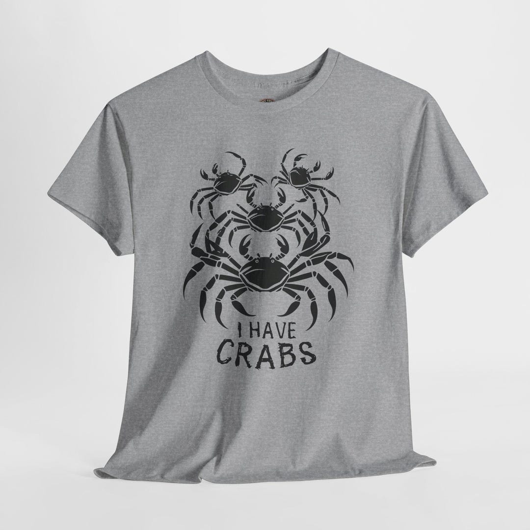 Funny I Have Crabs T-shirt, Custom Made Tee, Great Gift Gag Shirt ...