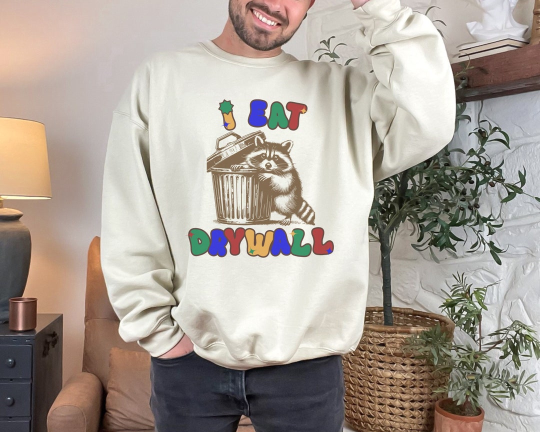 I Eat Drywall Crewneck Sweatshirt, Meme Gift, Raccoon Meme Shirt ...