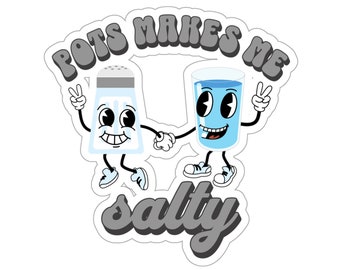 POTS Makes Me Salty Sticker Postural Orthostatic Tachycardia Syndrome ...