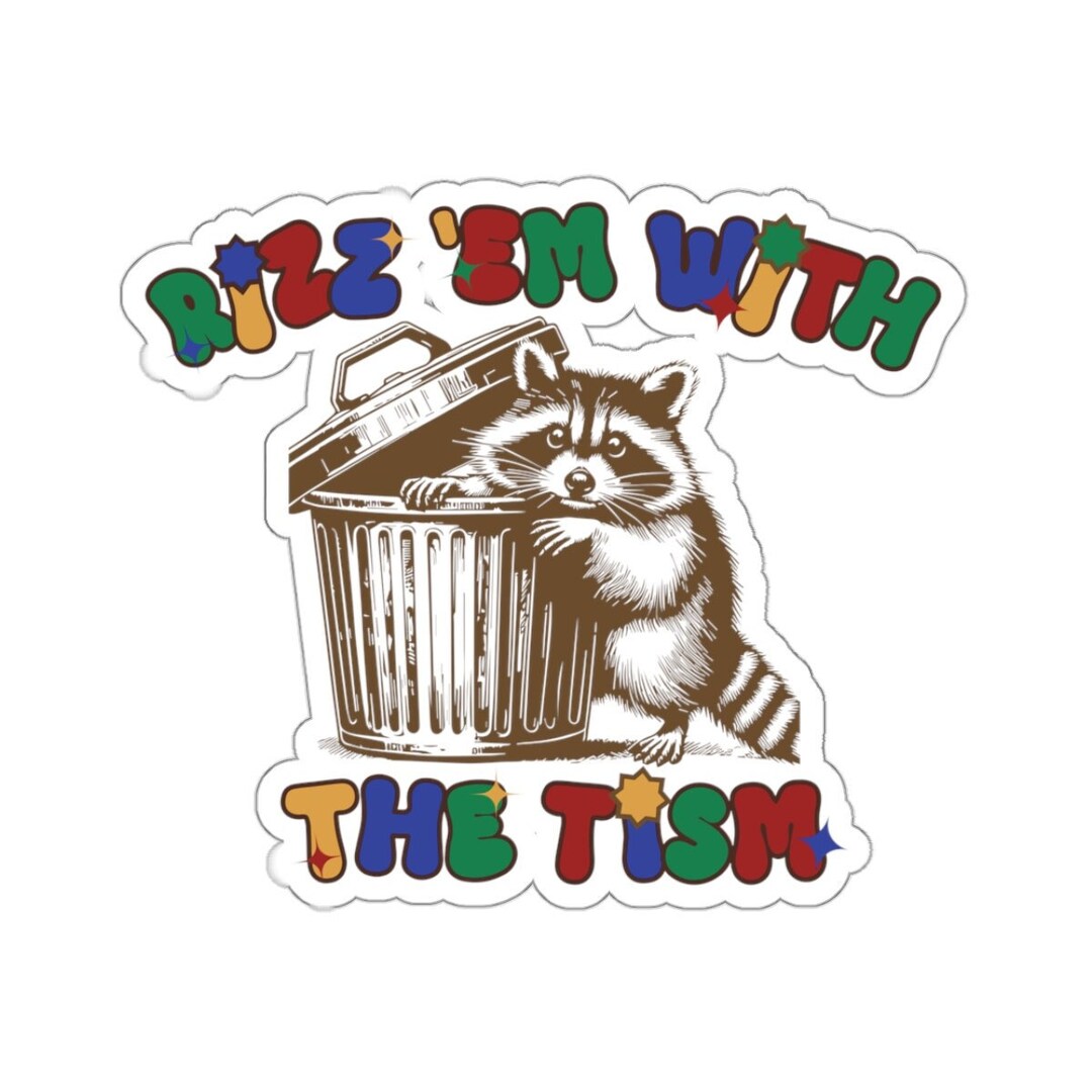 Rizz 'em With the Tism Sticker, Meme Gift, Raccoon Meme Sticker ...