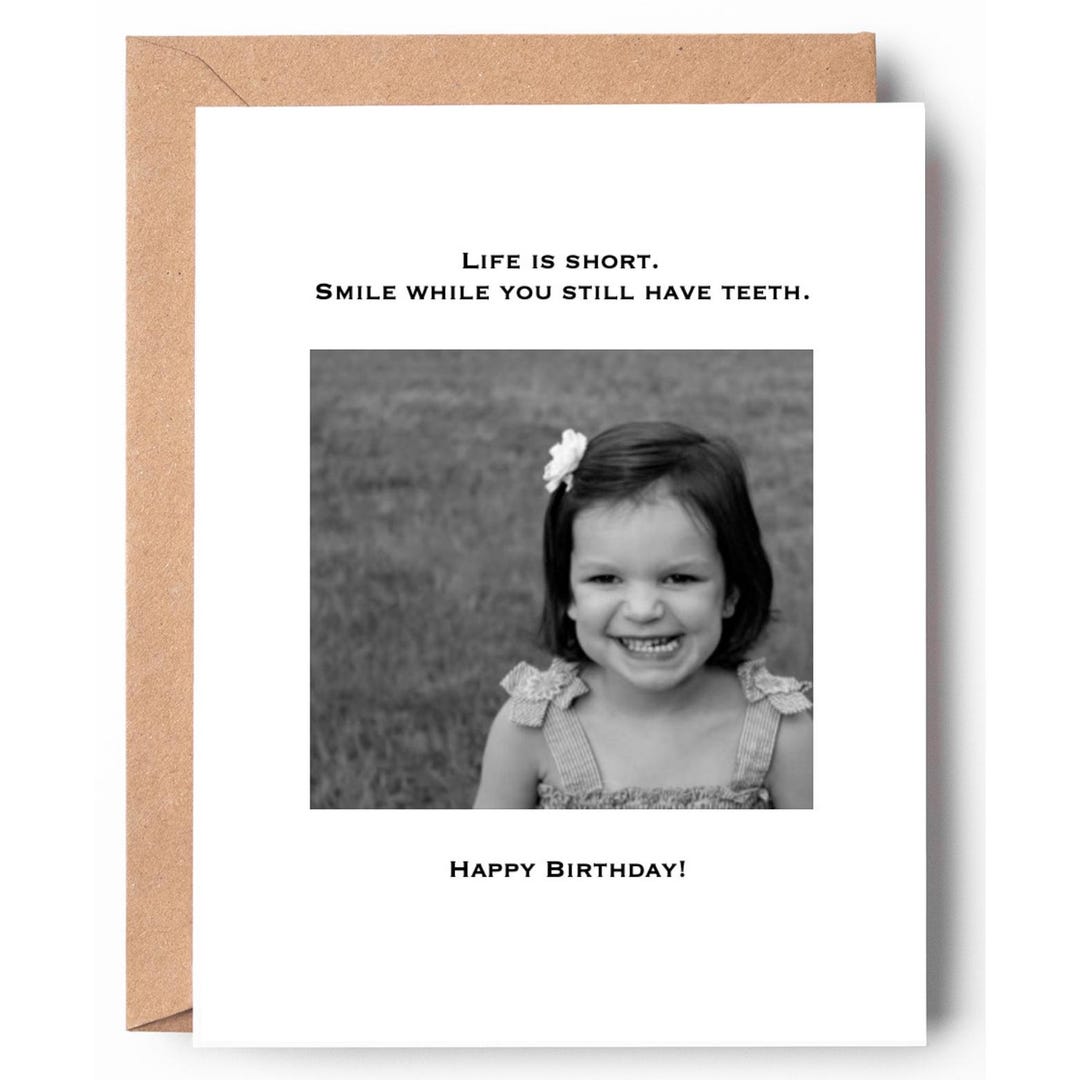 Life is Short, Smile While You Still Have Teeth - Happy Birthday - Etsy