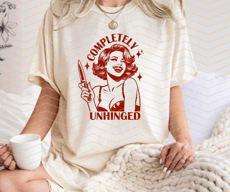 Completely Unhinged Png Svg, Retro Unhinged Girl Png, Trendy Vintage ...
