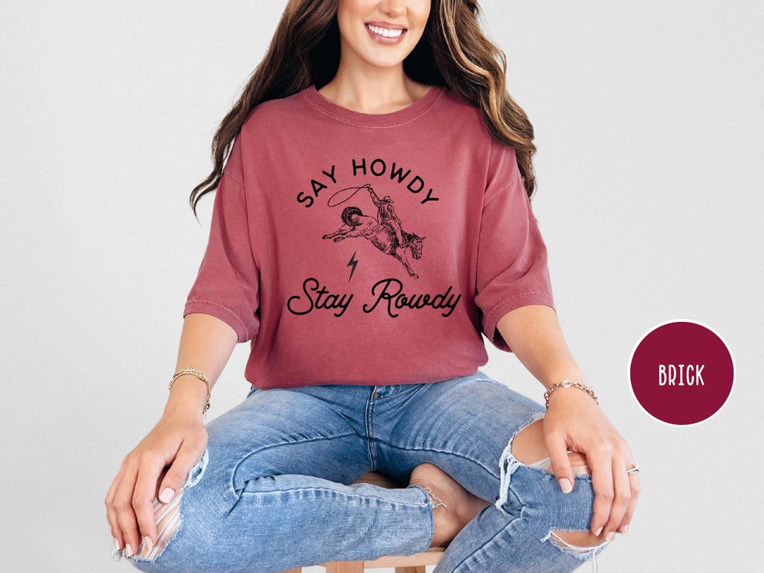 Say Howdy Stay Rowdy Retro Graphic Tee, Trendy Comfort Colors Oversized ...