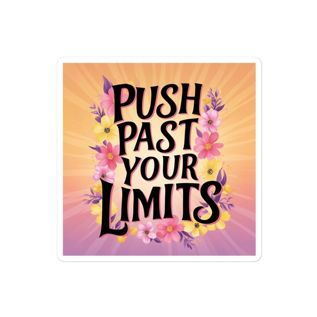 Push Past Your Limits Floral Sticker | Motivational Vinyl Decal - Etsy