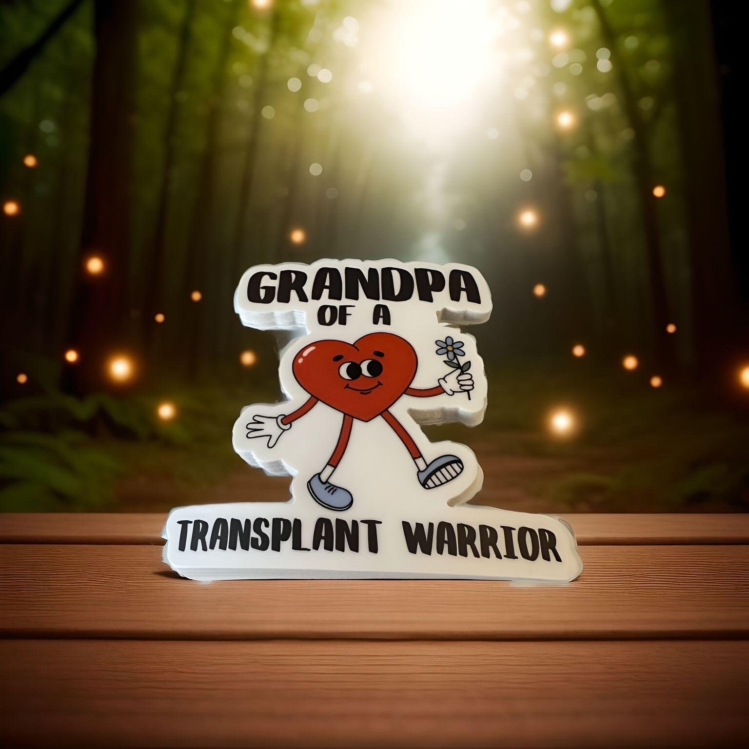 Organ Transplant Vinyl Sticker - Grandpa of a Transplant Warrior 3x3 ...