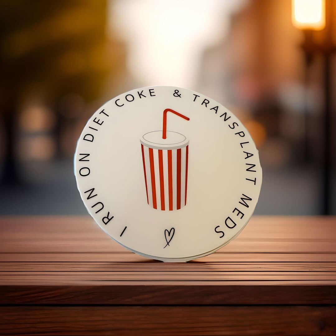 Organ Transplant Vinyl Sticker -I Live on Diet Coke and Transplant Meds ...