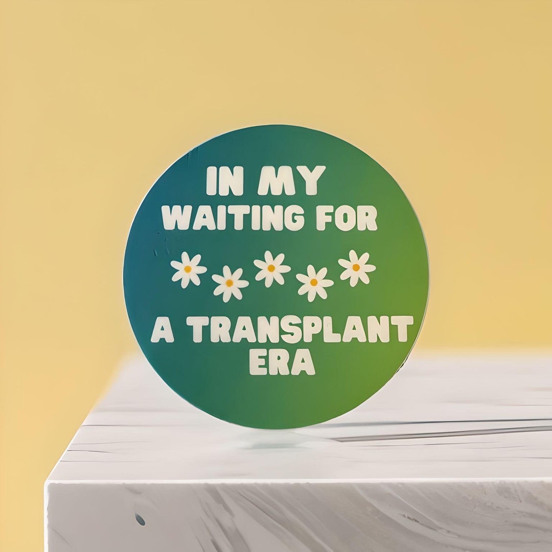 Organ Transplant Vinyl Sticker -in My Waiting for a Transplant Era - Etsy