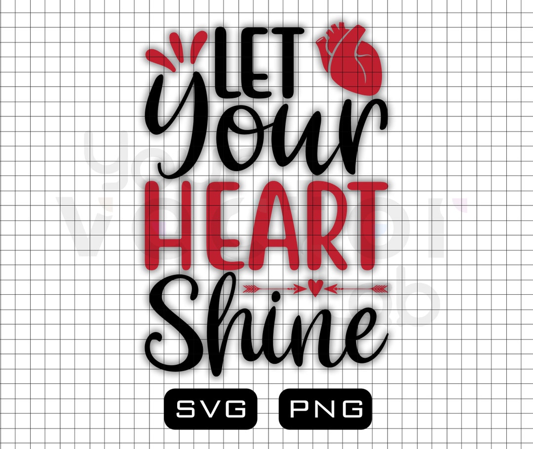 Let Your Heart Shine SVG Digital Download - Etsy