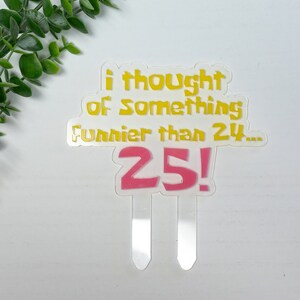 I Thought of Something Funnier Than 24 Acrylic Cake Topper - Etsy