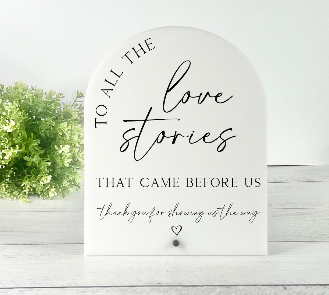 To All the Love Stories That Came Before Us Arched Acrylic Sign, Sign ...