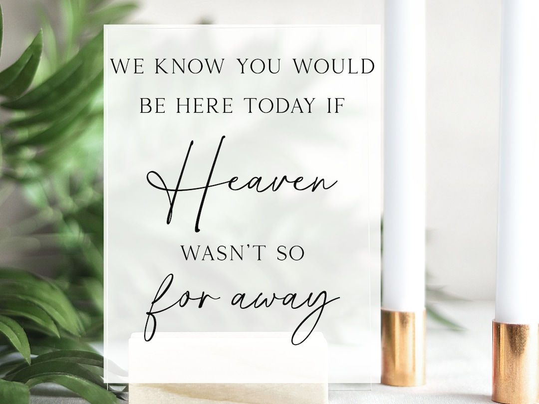 We Know You Would Be Here Today If Heaven Wasnt so Far Away Wedding ...