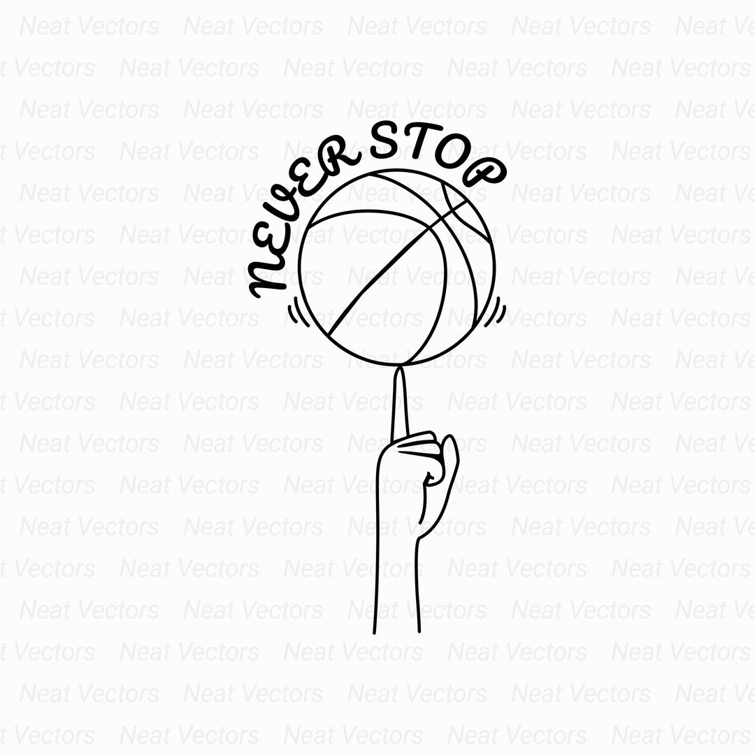 Basketball Never Stop Svg, Basketball Design, Basketball Spin on Finger ...