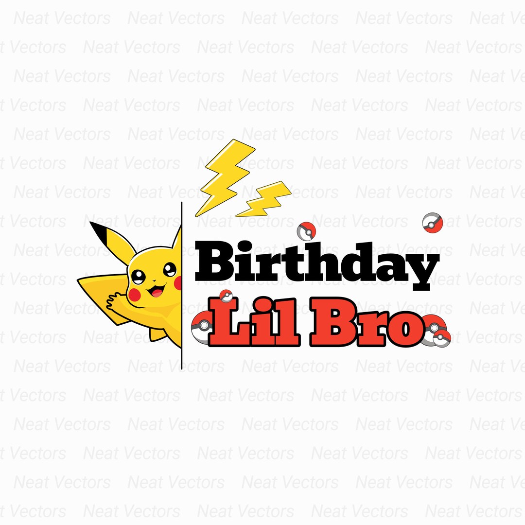 Birthday Lil Bro Pokemon Svg, Pikachu Birthday Lil Bro,png, JPG ...