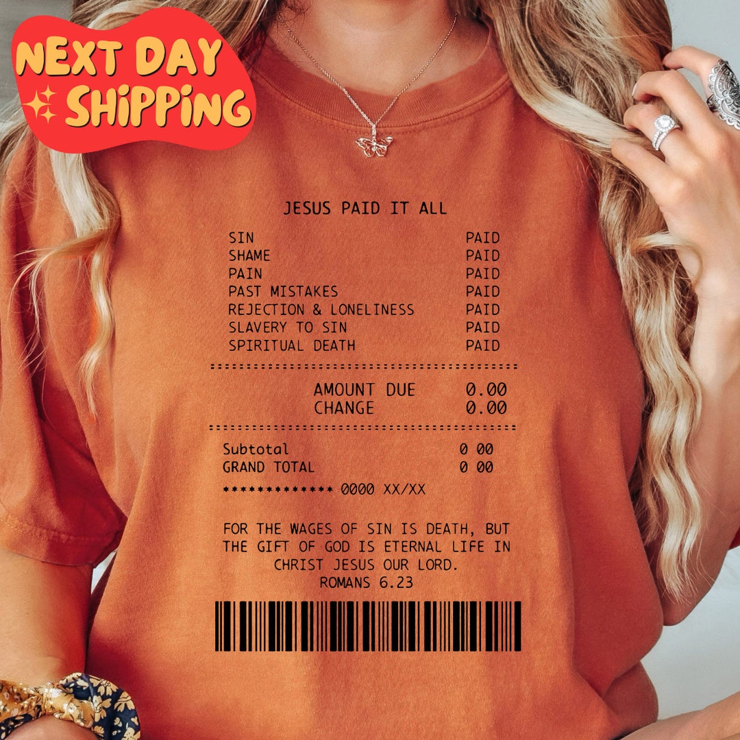 Religious Jesus Shirt,jesus Paid It All Receipt,romans 6.23,bible Verse ...